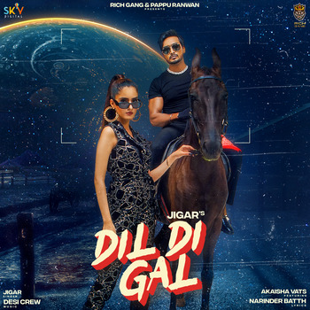 Jigar; Akaisha Vats, Dil Di Gal (feat. Akaisha Vats / Single) in High ...