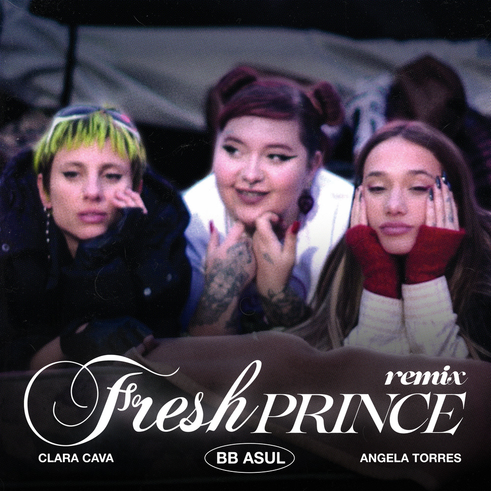 BB ASUL; Angela Torres; Clara Cava, Fresh Prince (Remix / Single) in ...