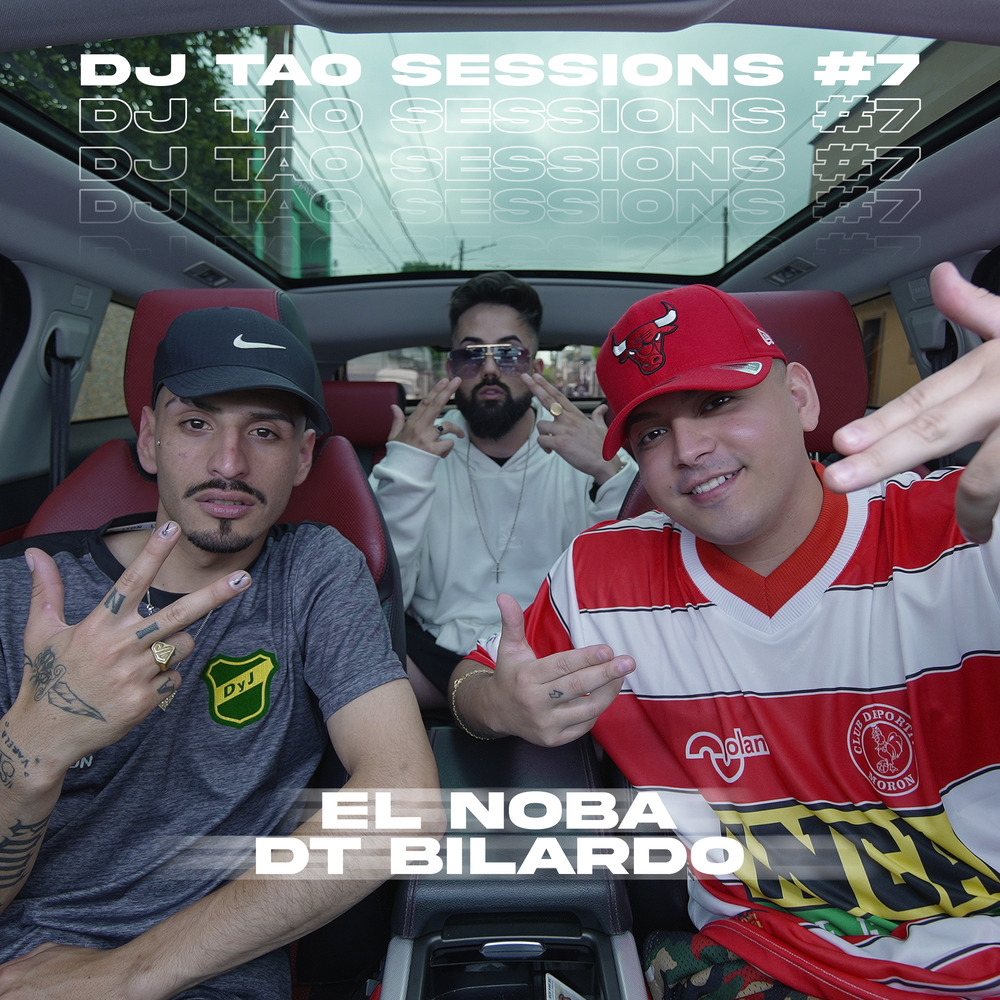 DJ Tao; El Noba; DT Bilardo, EL NOBA | DJ TAO Turreo Sessions #7 ...