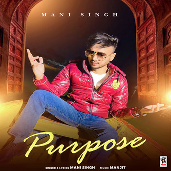 Mani Singh, Purpose (Single) in High-Resolution Audio - ProStudioMasters