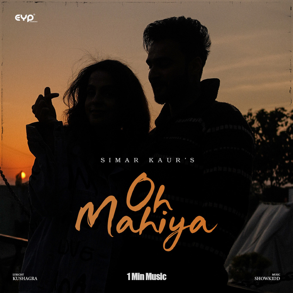 Simar Kaur, Oh Mahiya - 1 Min Music (Single) in High-Resolution Audio ...