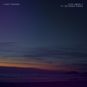 Liam Thomas; Reyanna Maria, Less Lonely (feat. Reyanna Maria / Single ...