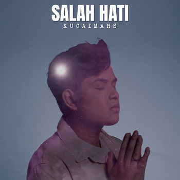 Kucaimars, Salah Hati (Single) in High-Resolution Audio - ProStudioMasters