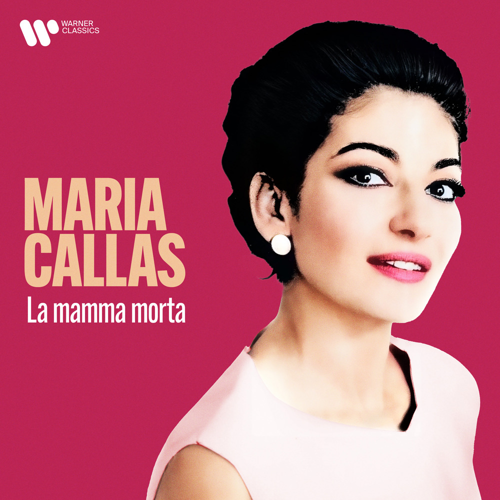 Maria Callas; Philharmonia Orchestra; Tullio Serafin, La mamma morta ...