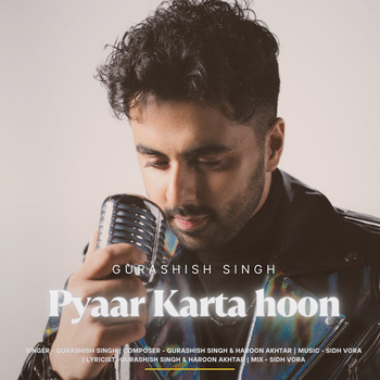 Gurashish Singh, Pyaar Karta Hoon (Single) in High-Resolution Audio - ProStudioMasters