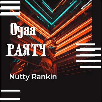 Nutty Rankin, Oyaa Party (Single) in High-Resolution Audio ...