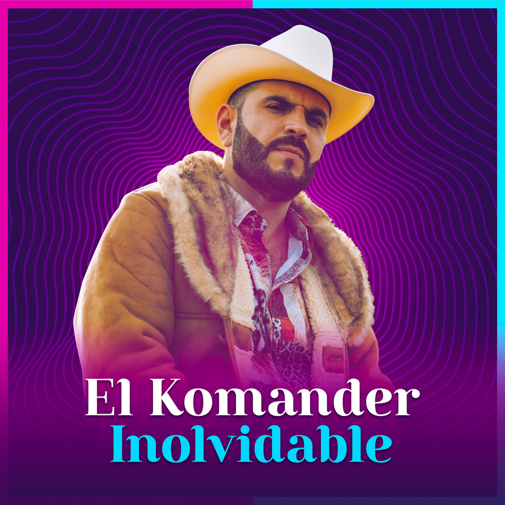 El Komander; LP Norteño, Inolvidable (Single) in High-Resolution Audio ...