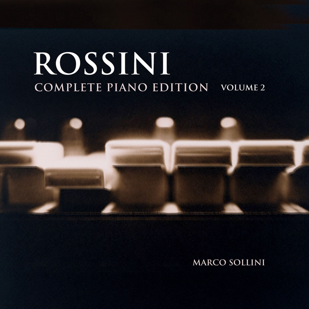 Marco Sollini, Rossini: Complete Piano Works, Vol. 2 in High-Resolution ...