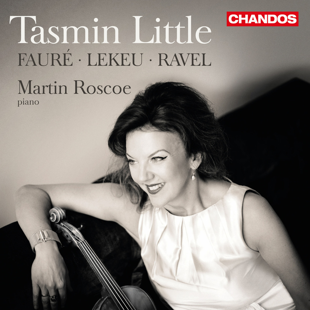 Tasmin Little; Martin Roscoe, Tasmin Little plays Faure, Lekeu, Ravel ...