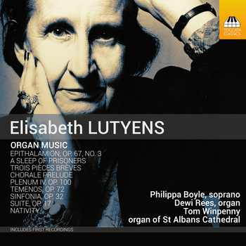Philippa Boyle; Tom Winpenny; Dewi Rees, Elisabeth Lutyens: Organ Music ...