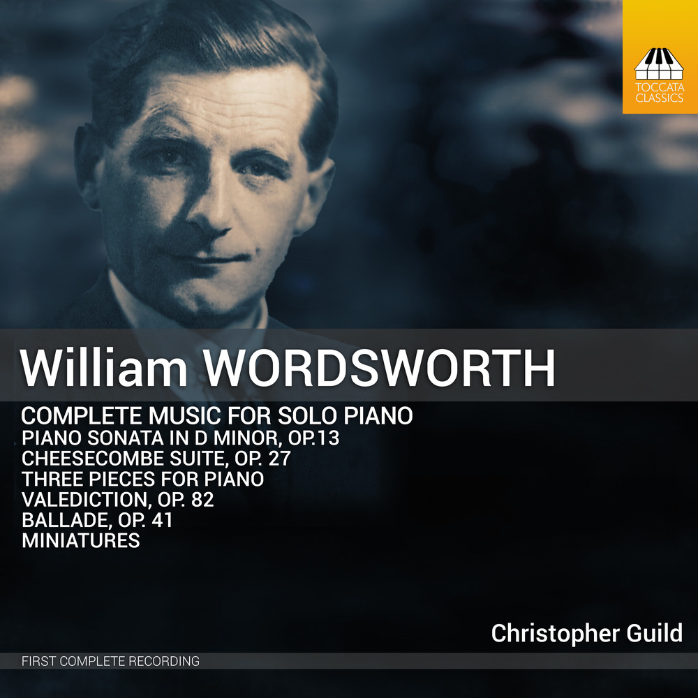 Christopher Guild, William Wordsworth: Complete Music for Solo Piano in ...
