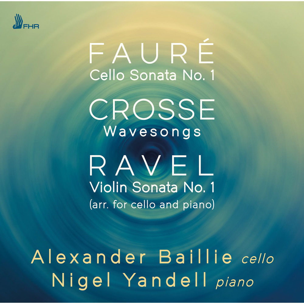 Alexander Baillie; Nigel Yandell, Fauré, Crosse & Ravel: Works for ...