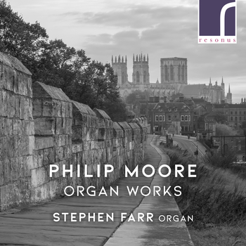 Stephen Farr, Philip Moore: Organ Works in High-Resolution Audio ...