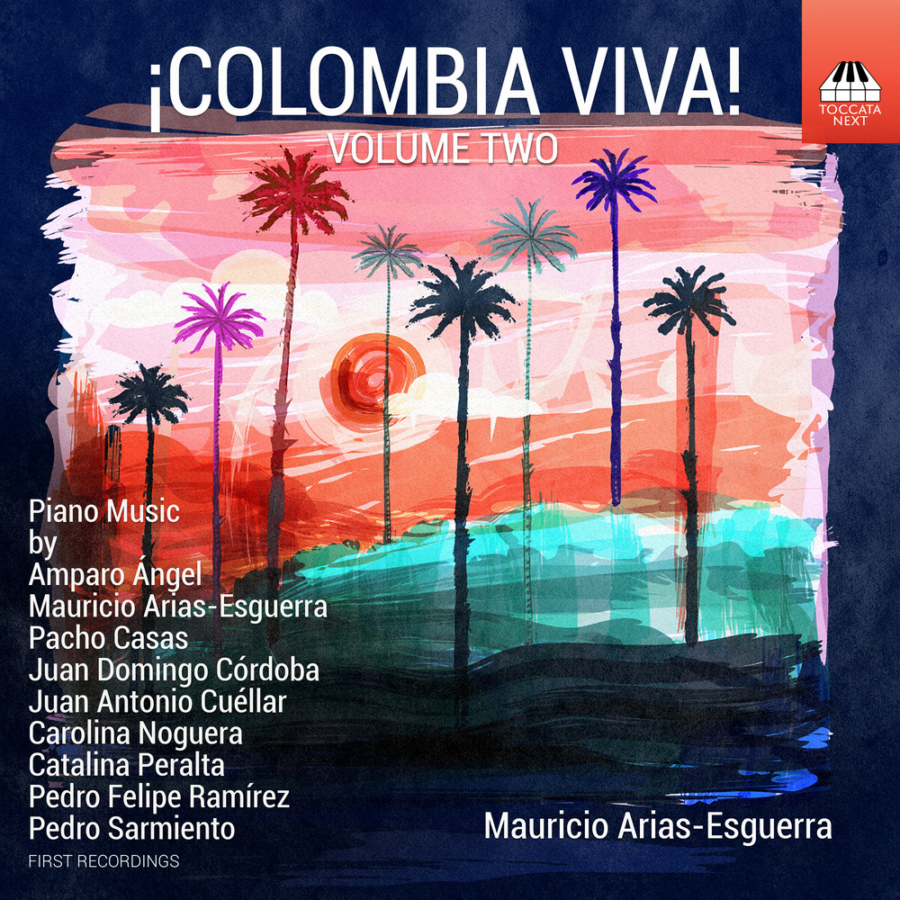 Mauricio Arias-Esguerra, ¡COLOMBIA VIVA! Volume Two: Piano Music in ...