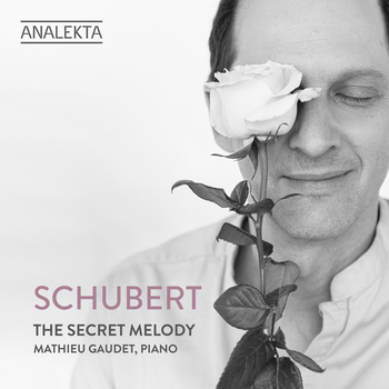 Mathieu Gaudet, Schubert: The Secret Melody in High-Resolution Audio ...