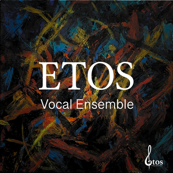 Etos Vocal Ensemble, Etos Vocal Ensemble in High-Resolution Audio ...