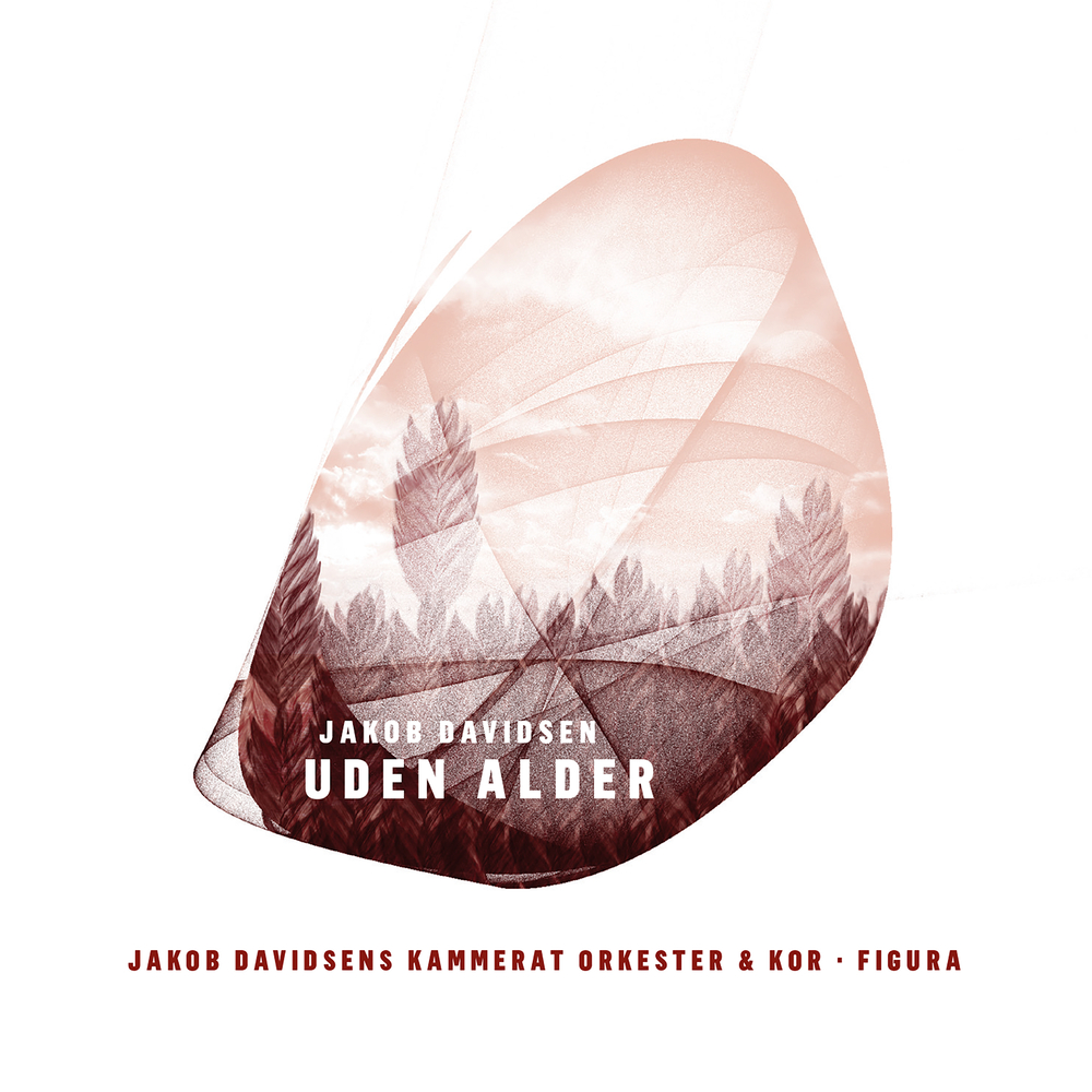 Jakob Davidsen; Jakob Davidsens Kammerat Orkester; Figura, Uden Alder ...