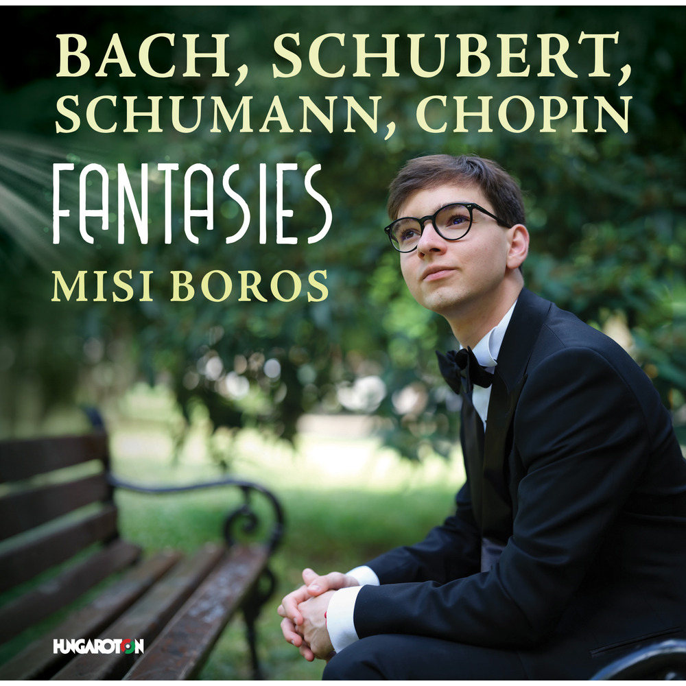 Misi Boros, Bach, Schubert, Schumann, Chopin: Fantasies in High-Resolution Audio - ProStudioMasters