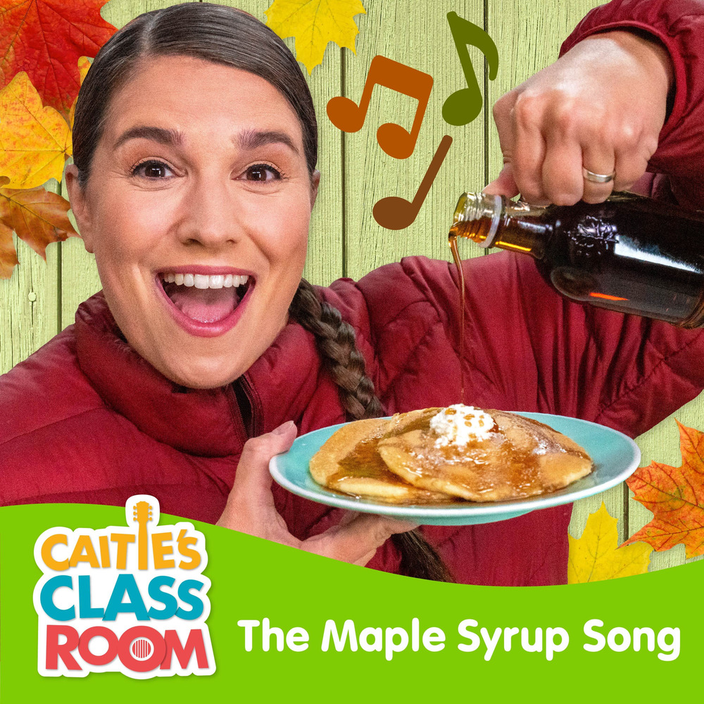 Caitie's Classroom, The Maple Syrup Song (Single) in High-Resolution ...