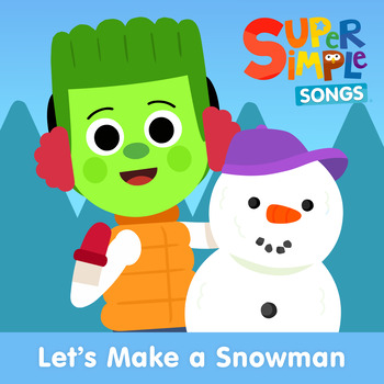 Super Simple Songs, Let’s Make a Snowman (Single) in High-Resolution ...