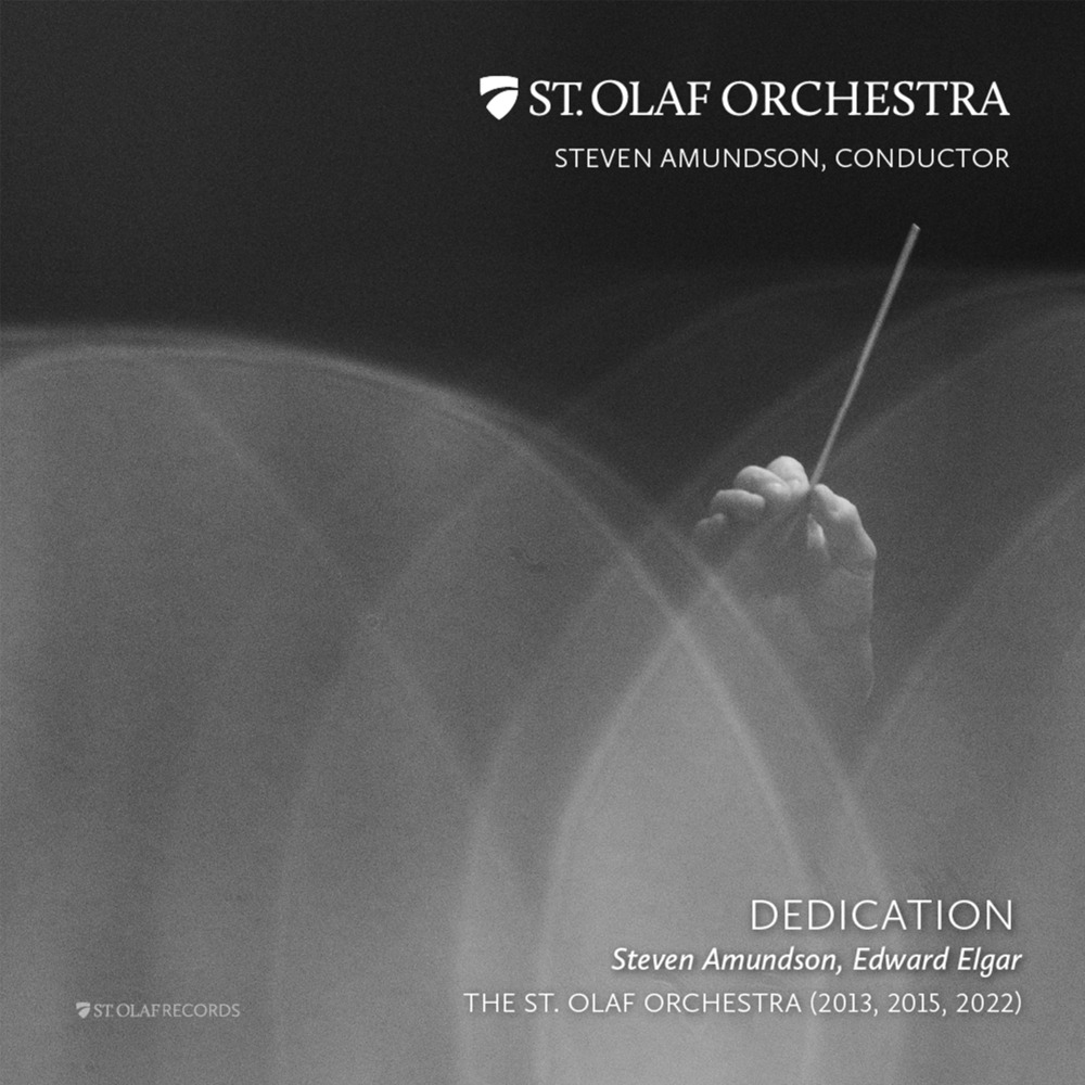 St. Olaf Orchestra; Steven Amundson, Dedication (Live) in High ...