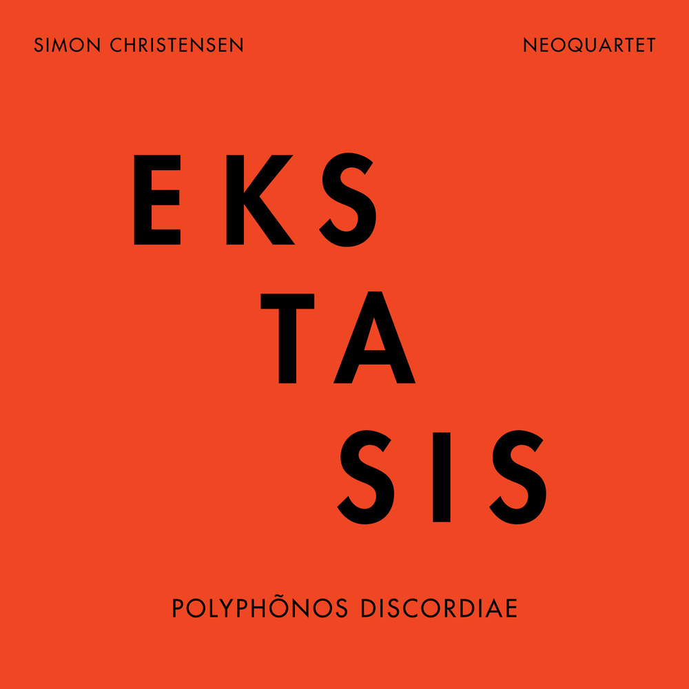 NeoQuartet, Simon Christensen: EKSTASIS in High-Resolution Audio ...
