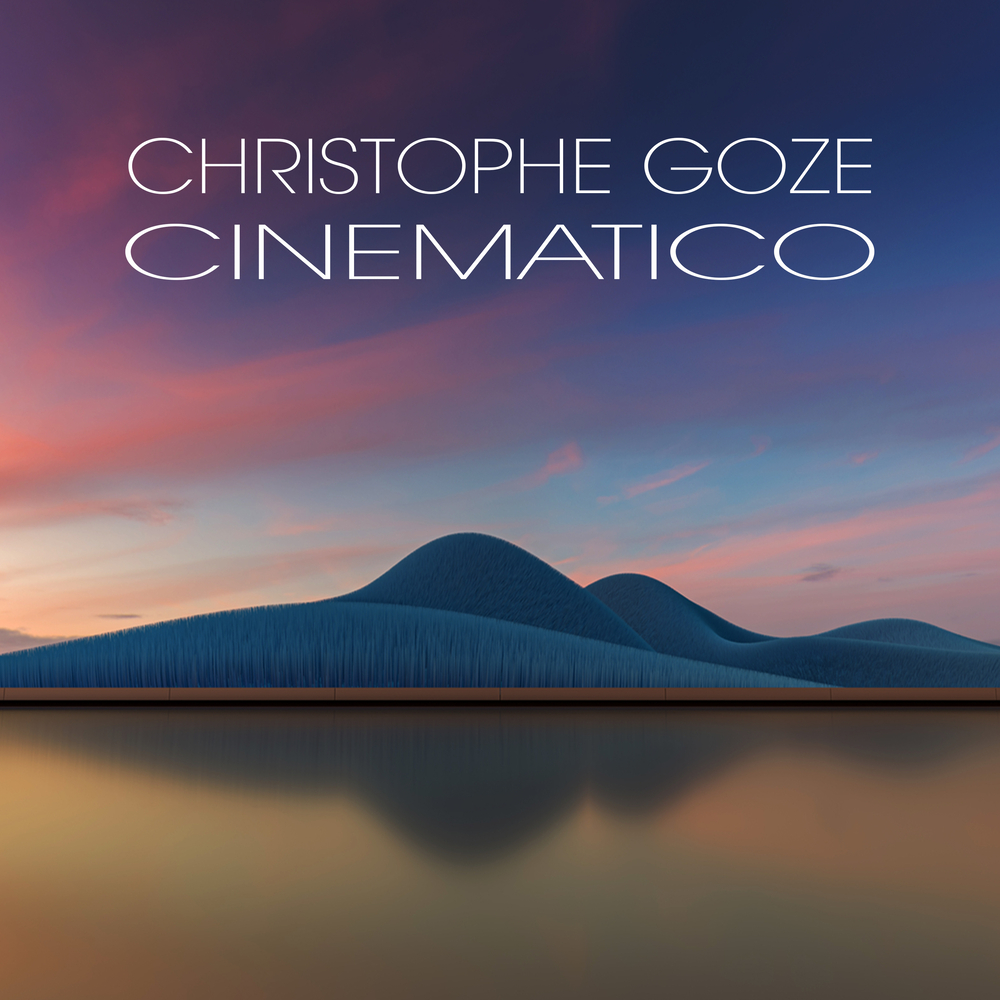 Christophe Goze, Cinematico in High-Resolution Audio - ProStudioMasters