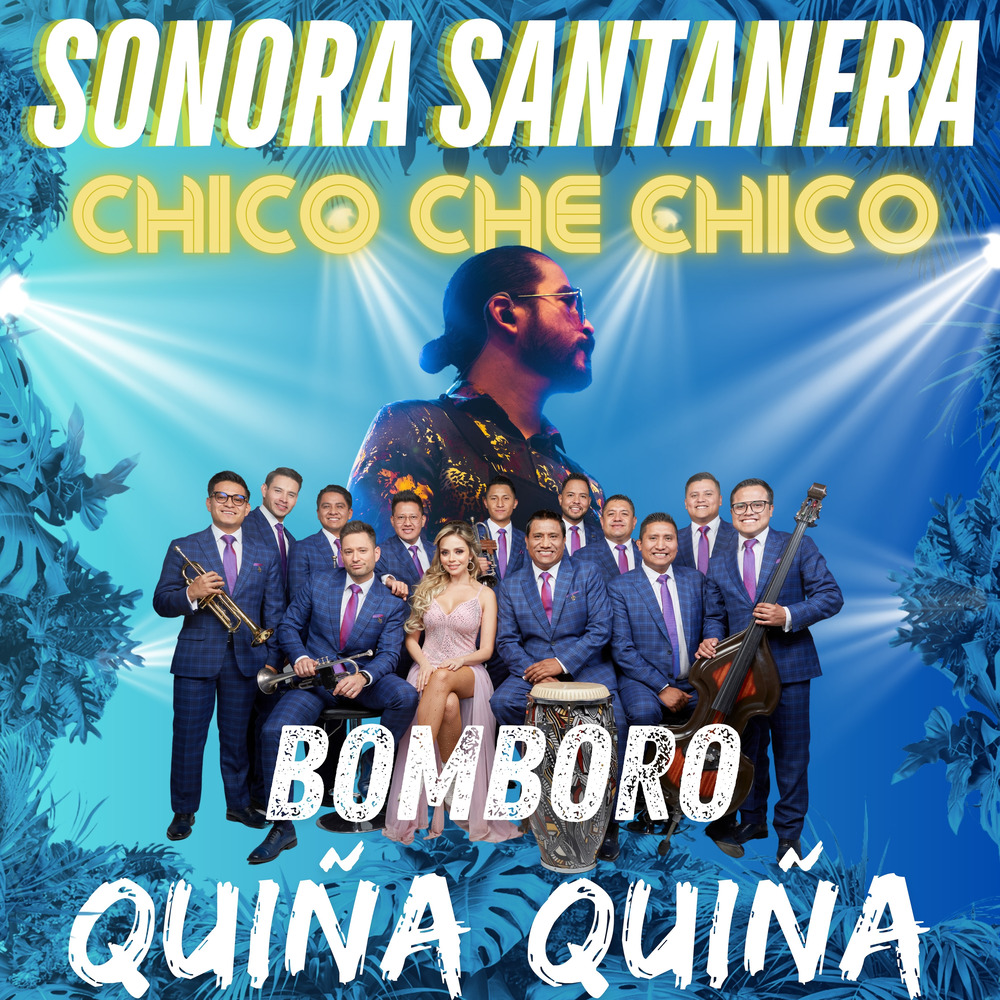 La Sonora Santanera; Maria Fernanda; Chico Che Chico, Bomboro Quiñá ...