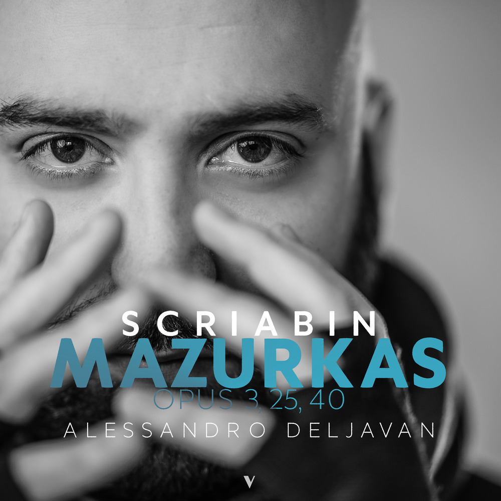 Alessandro Deljavan, Scriabin: Mazurkas Opp. 3, 25 & 40 in High ...