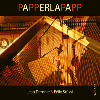 Félix Stüssi; Jean Derome, Papperlapapp in High-Resolution Audio ...