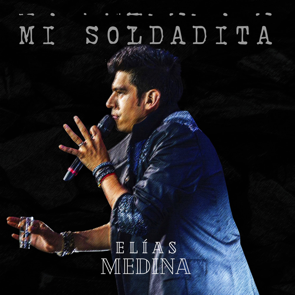 Elias Medina, Mi Soldadita (Single) in High-Resolution Audio ...