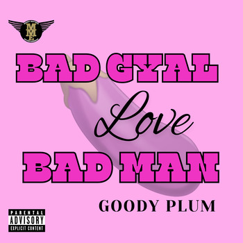 Goody Plum, Bad Gyal Love Bad Man (Single) in High-Resolution Audio ...