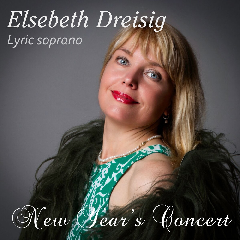 Elsebeth Dreisig; Magnus Fryklund, New Year's Concert in High ...