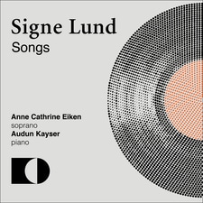 Anne Cathrine Eiken; Audun Kayser, Signe Lund: Songs in High-Resolution ...