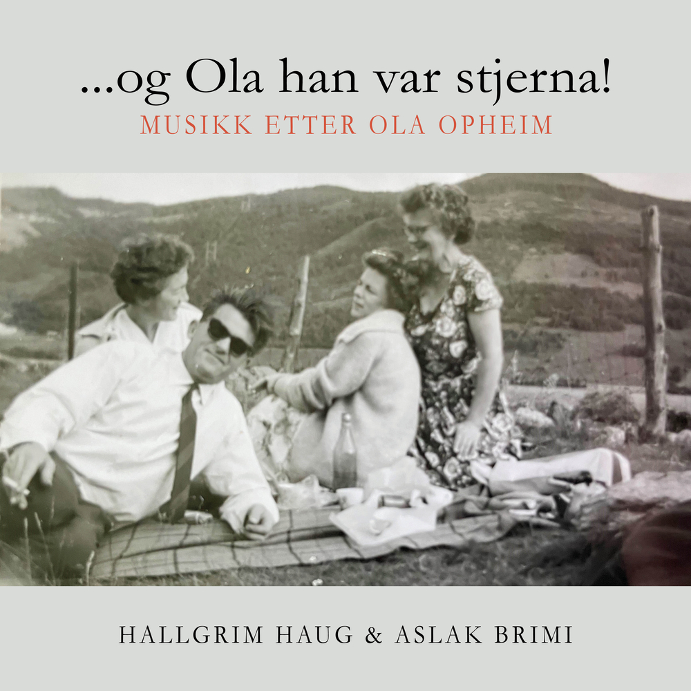 Aslak Brimi; Hallgrim U. Haug, Og Ola han var stjerna. Musikk etter Ola ...