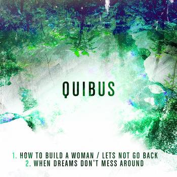 Quibus, How To Build A Woman / Let's Not Go Back (Single) in High ...