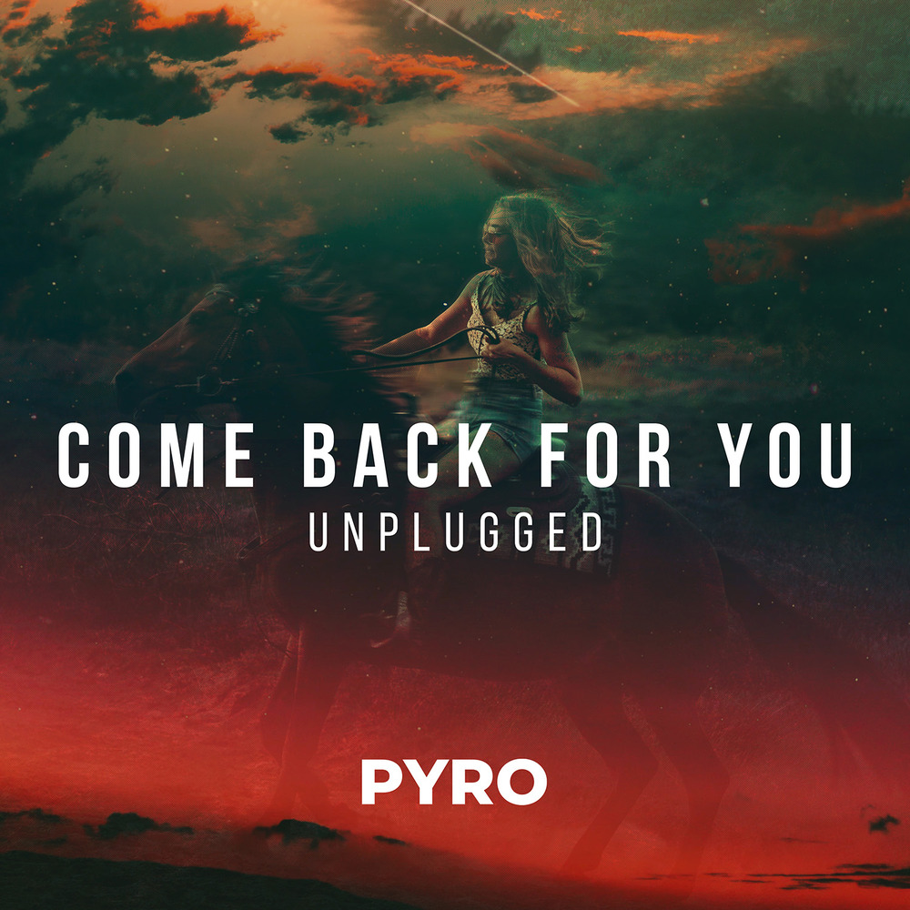 PYRO, Come Back For You (Single) in High-Resolution Audio ...