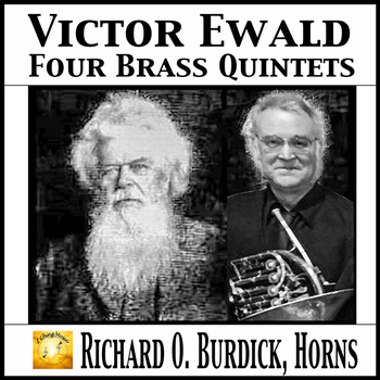 Richard O. Burdick; Richard Burdick's Horn Ensemble, Victor Ewald: Four ...