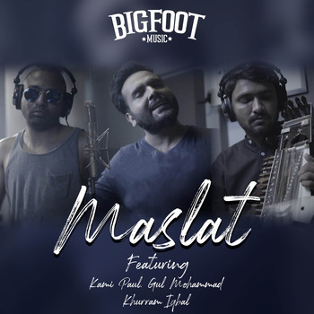 Bigfoot; Gul Mohammad; Kami Paul; Khurram Iqbal, Maslat (feat. Gul ...