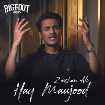 Bigfoot; Zeeshan Ali, Haq Maujood (Single) in High-Resolution Audio ...