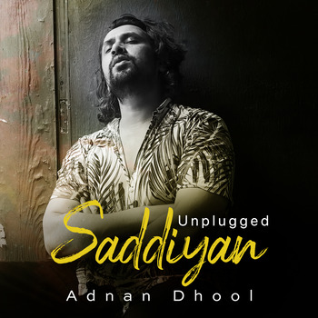 Adnan Dhool, Saddiyan (Unplugged / Single) in High-Resolution Audio - ProStudioMasters