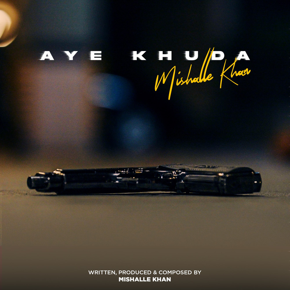 Mishalle Khan; Asad Chaudhry, Aye Khuda (feat. Asad Chaudhry / Single ...