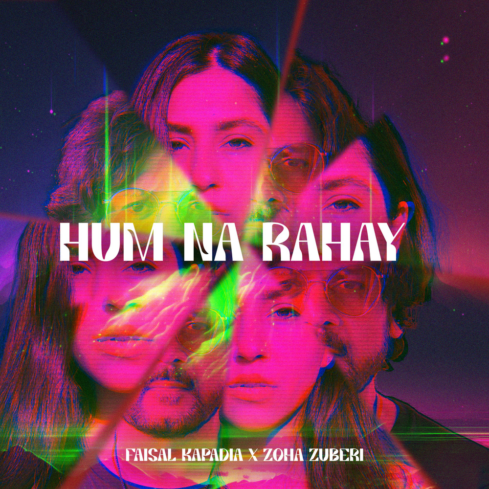 Faisal Kapadia; Zoha Zuberi, Hum Na Rahay (Single) in High-Resolution ...