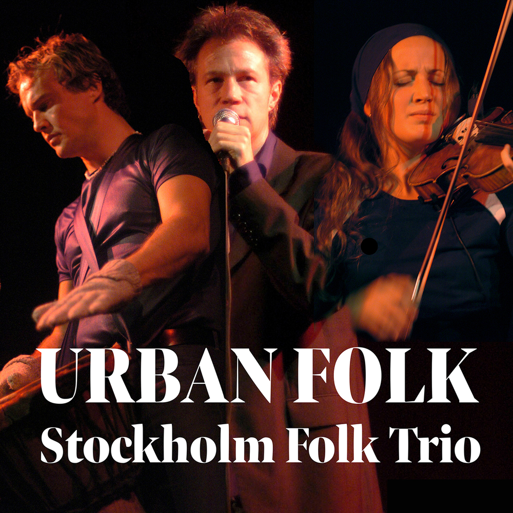 Gunnar Idenstam; Lisa Rydberg; Jonas Sjöblom, Urban Folk in High ...