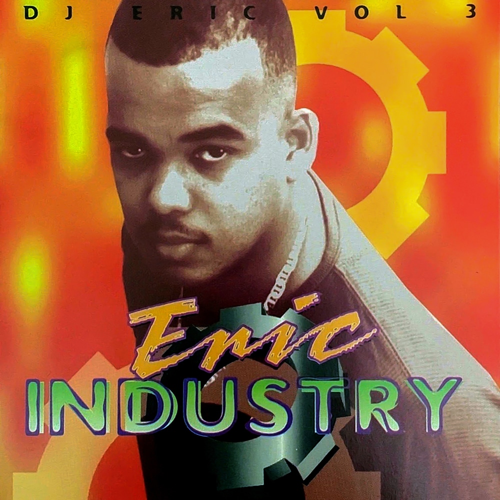 DJ Eric, Dj Eric, Vol. 3 Eric Industry in High-Resolution Audio ...