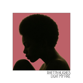 Rhetta Hughes, Light My Fire (Single) in High-Resolution Audio ...