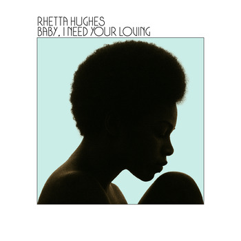 Rhetta Hughes, Baby, I Need Your Loving (Single) in High-Resolution ...