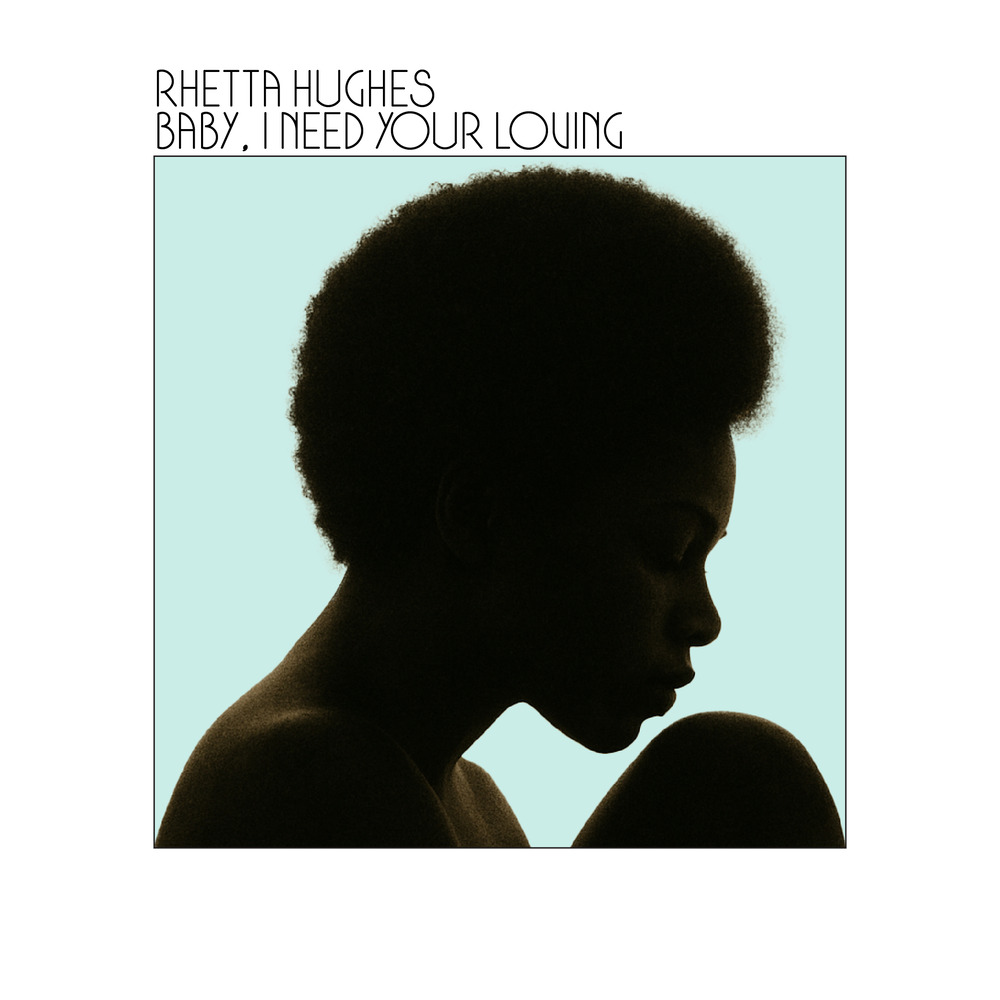 Rhetta Hughes, Baby, I Need Your Loving (Single) in High-Resolution ...