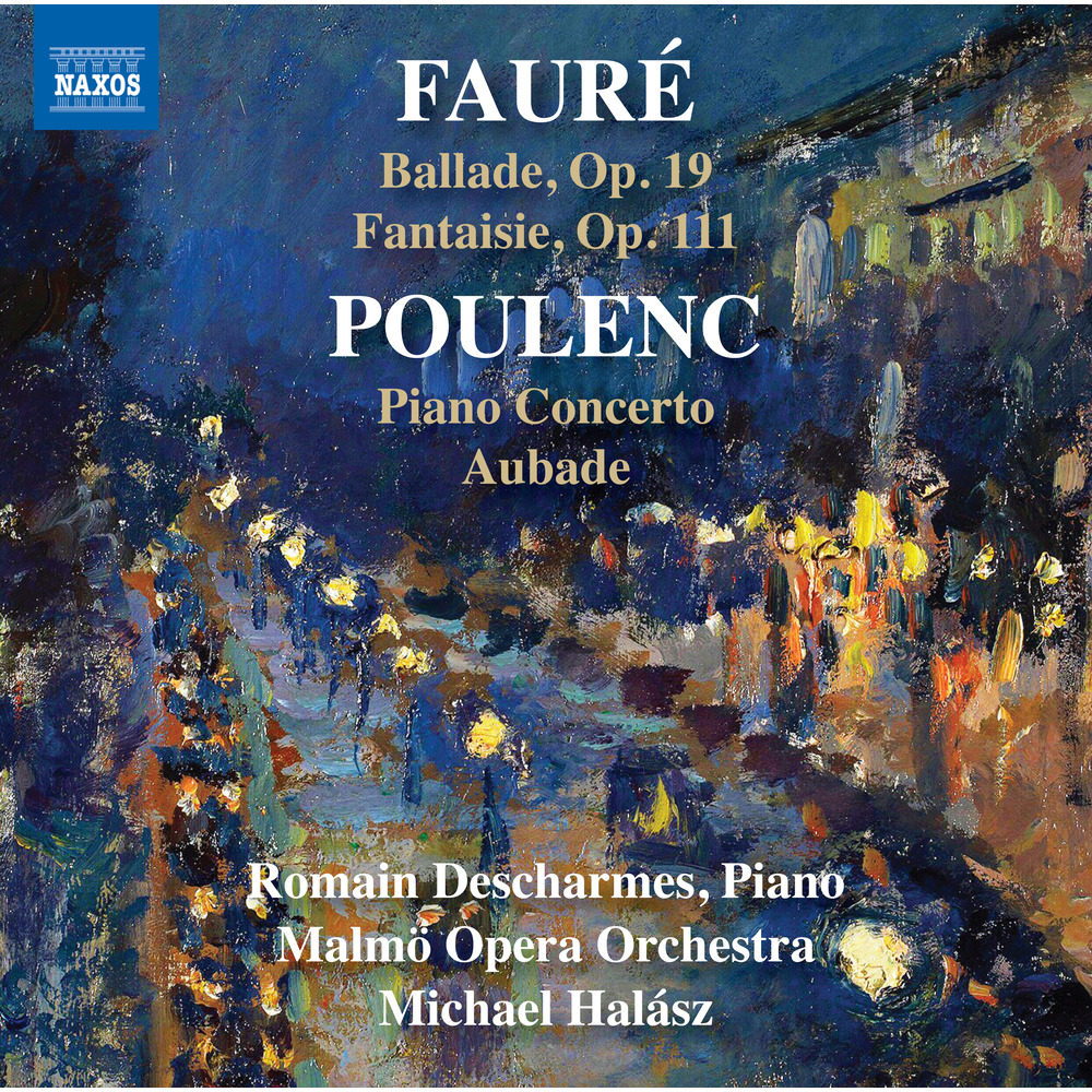 Romain Descharmes; Malmö Opera Orchestra; Michael Halász, Fauré ...