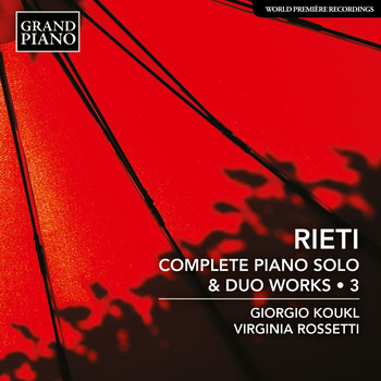 Giorgio Koukl; Virginia Rossetti, Rieti: Complete Piano Solo & Duo ...